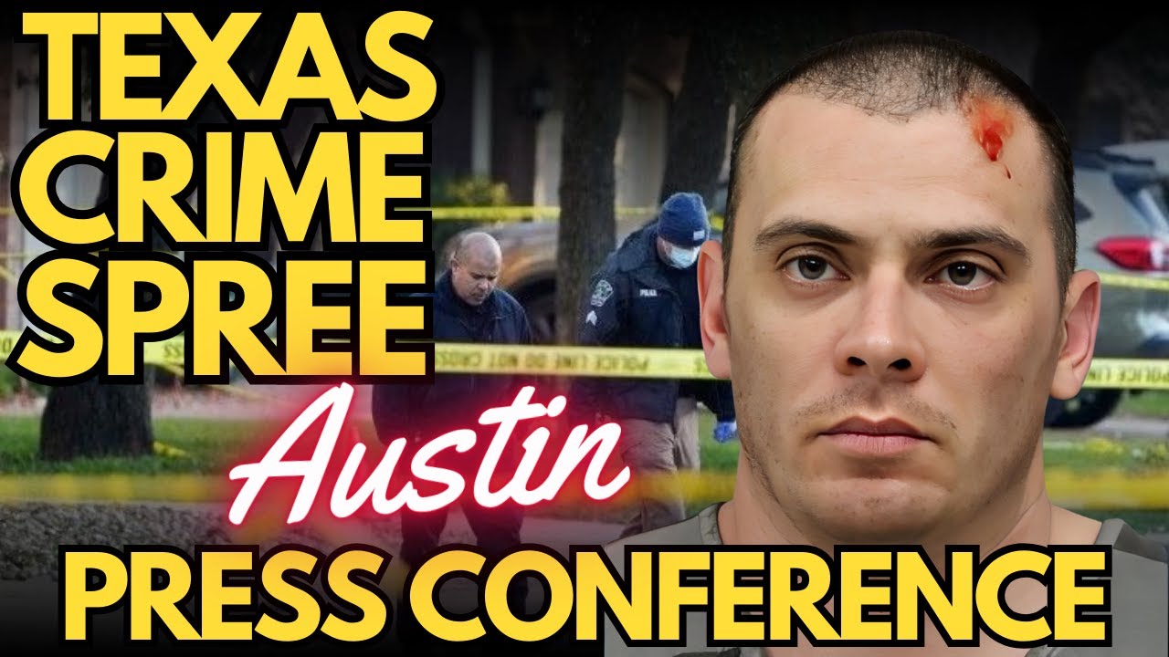 TEXAS CRIME SPREE. Austin Press Conference. 6 DEAD. Suspect Shane James ...