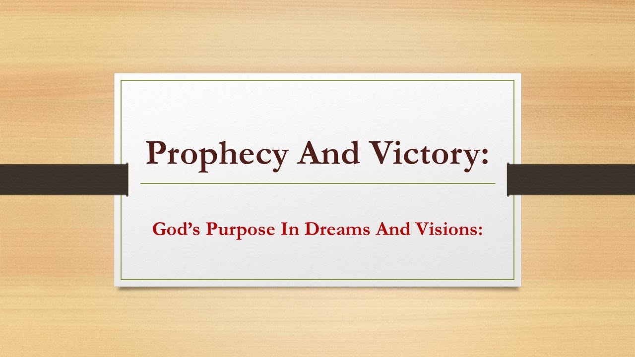 Prophecy and Victory, God's Purpose In Dreams And Visions - YouTube