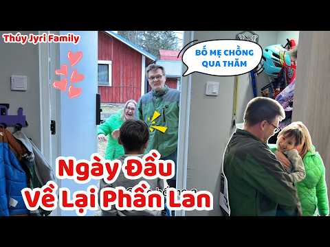 Ngày Đầu Về Lại Phần Lan. Bố Mẹ Chồng Liên Qua Thăm Cháu - Thúy Jyri Family Phần Lan