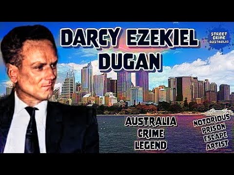 Darcy Ezekiel Dugan | The Bank Robber Who Became An Notorious Escape ...