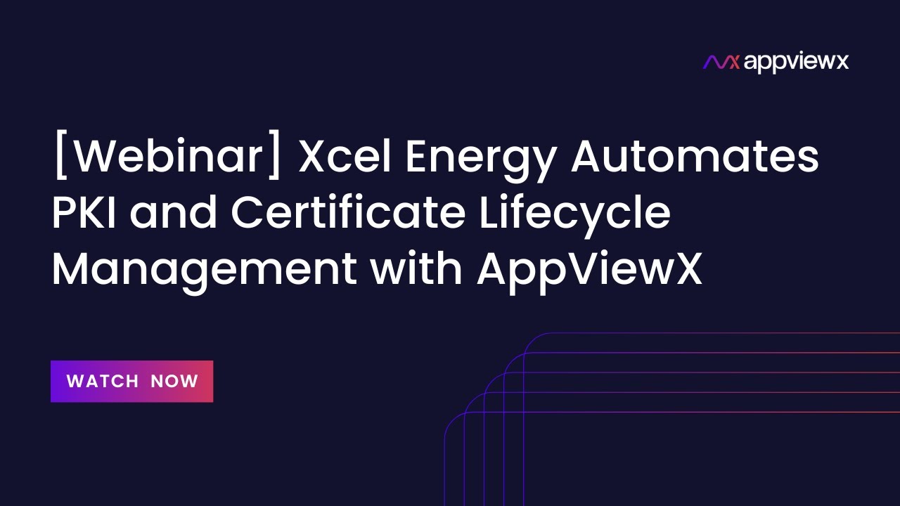 [Webinar] Xcel Energy Automates PKI and Certificate Lifecycle ...