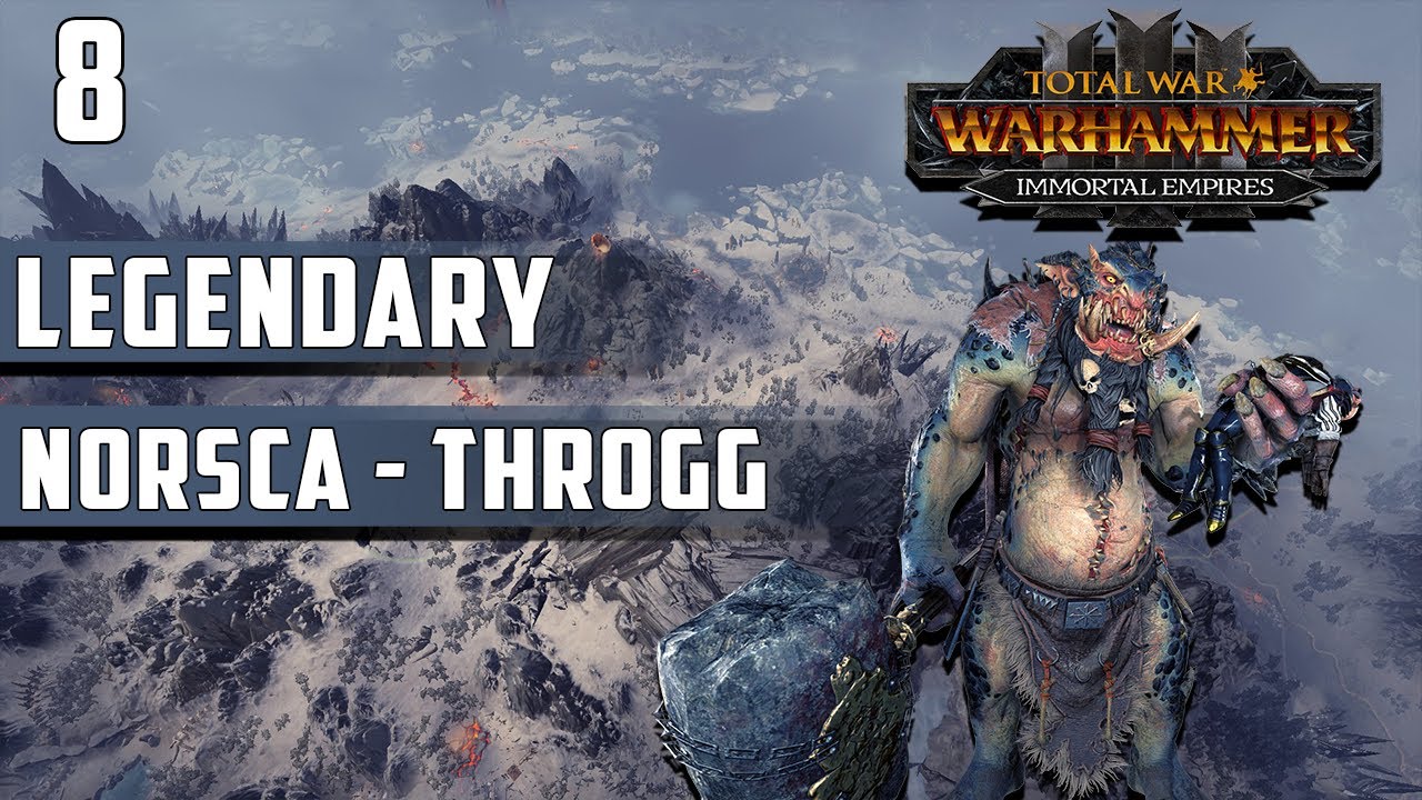 Legendary Norsca (Throgg) Immortal Empires Campaign - Total War ...