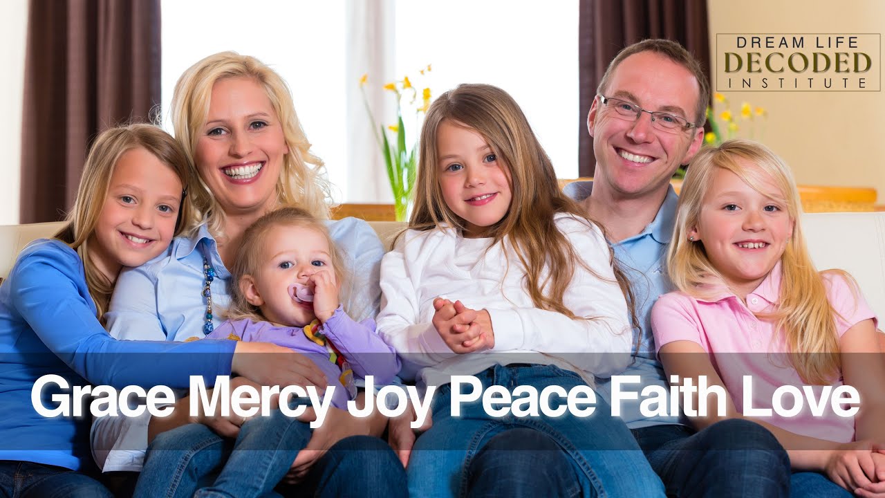 Relationship Between Grace, Mercy, Joy, Peace, Faith and Love - YouTube