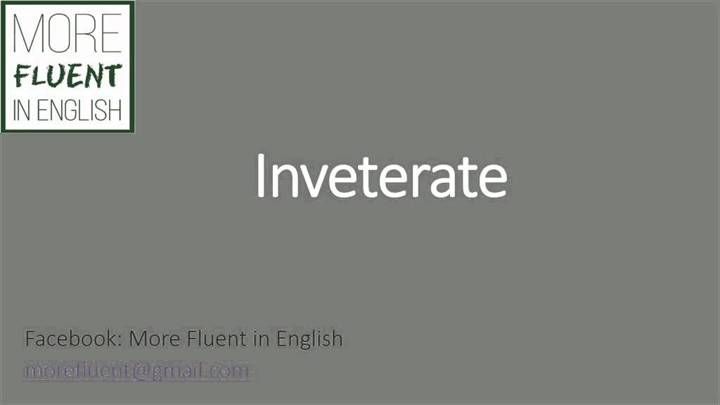 Inveterate - YouTube