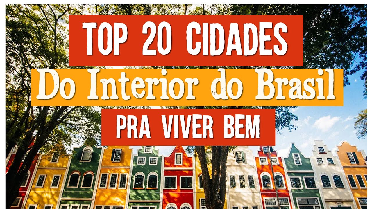 Top 20 Cidades do Interior do Brasil para Viver Bem | Vídeo de Viagem ...