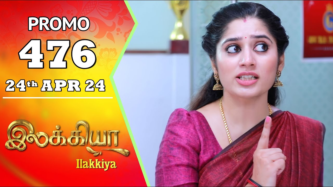 Ilakkiya Serial | Episode 476 Promo | Shambhavy | Nandan | Sushma Nair ...