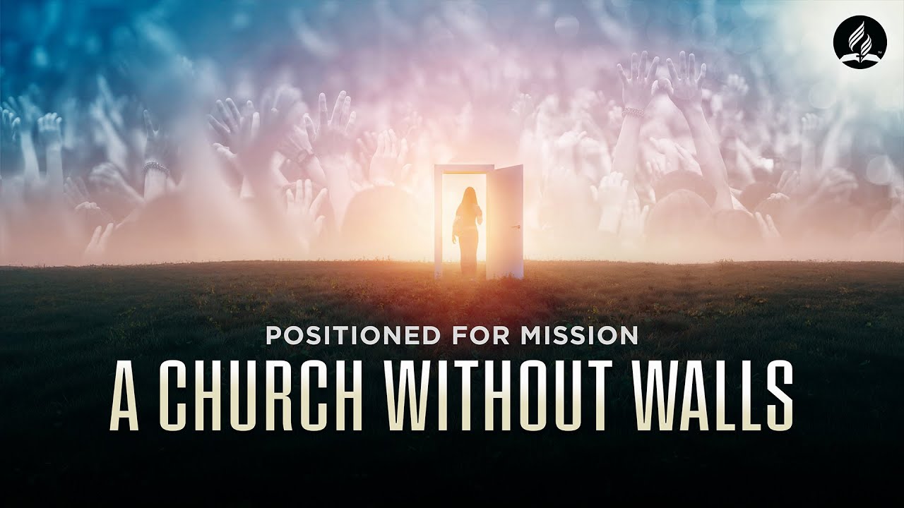 Positioned For Mission: A Church Without Walls | National Convention ...