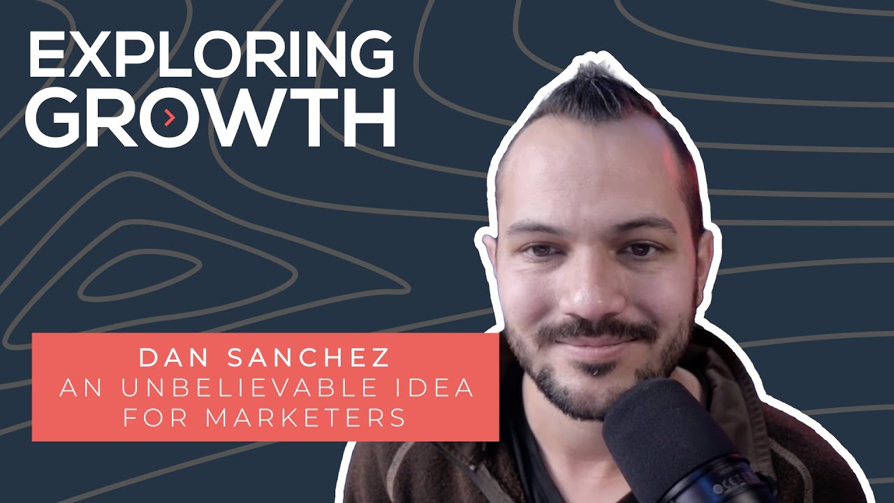An Unbelievable Idea For Marketers with Dan Sanchez - YouTube