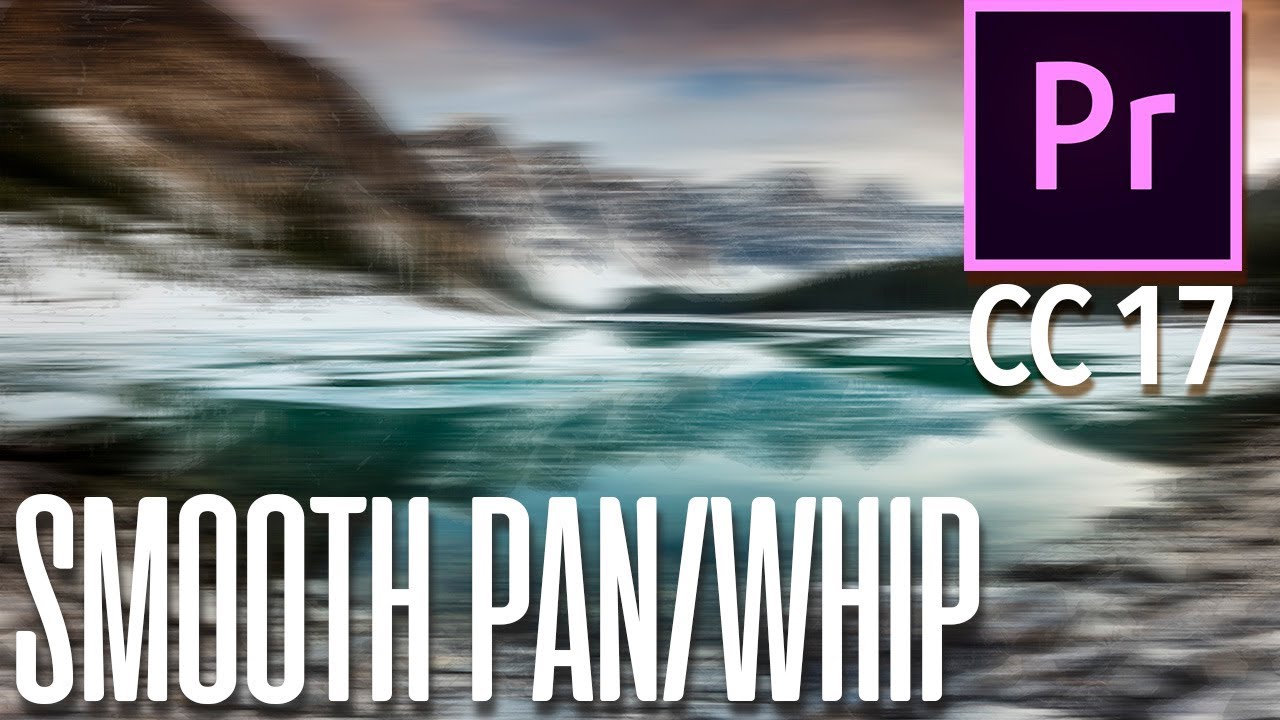 Transiciones: Smooth Whip/Pan | Tutorial Adobe Premiere Pro CC 2017 ...