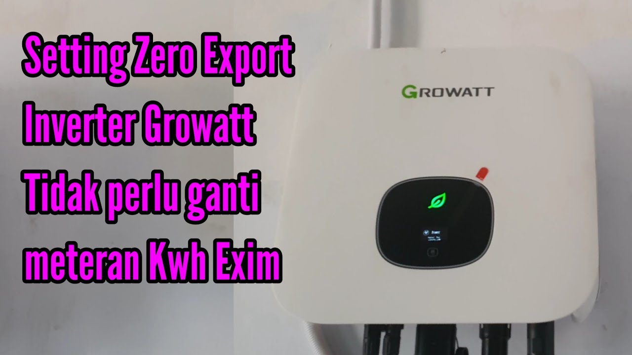 Eps. 4 - Pengaturan Zero Export PLTS Ongrid menggunakan inverter Growatt - YouTube