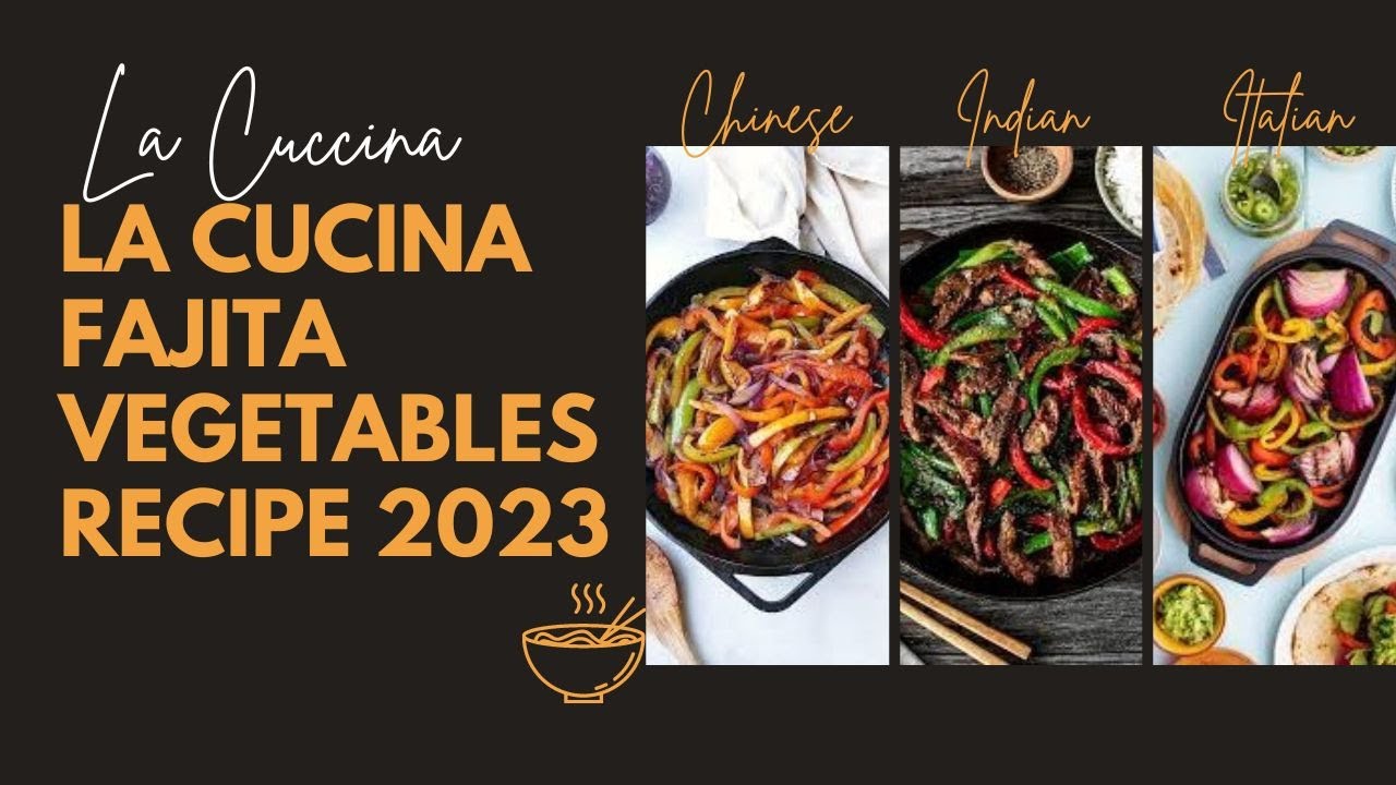 La Cucina Fajita Vegetables Recipe 2023|La Cucina Recipe|Fajita Veggies ...