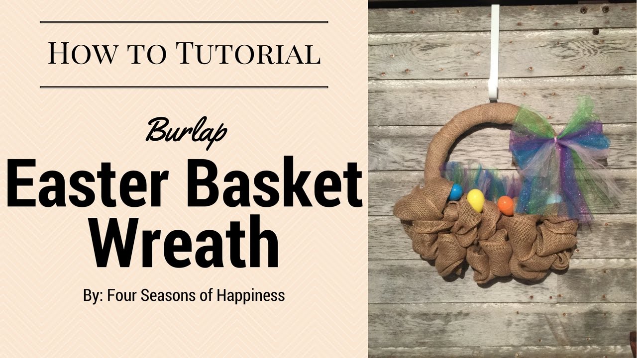 Simple Easter Basket Burlap wreath tutorial - YouTube