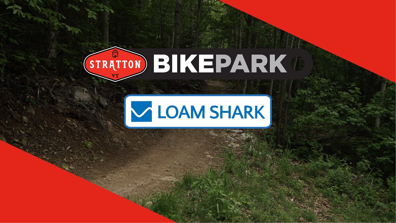 Loam Shark - Stratton Bike Park - YouTube