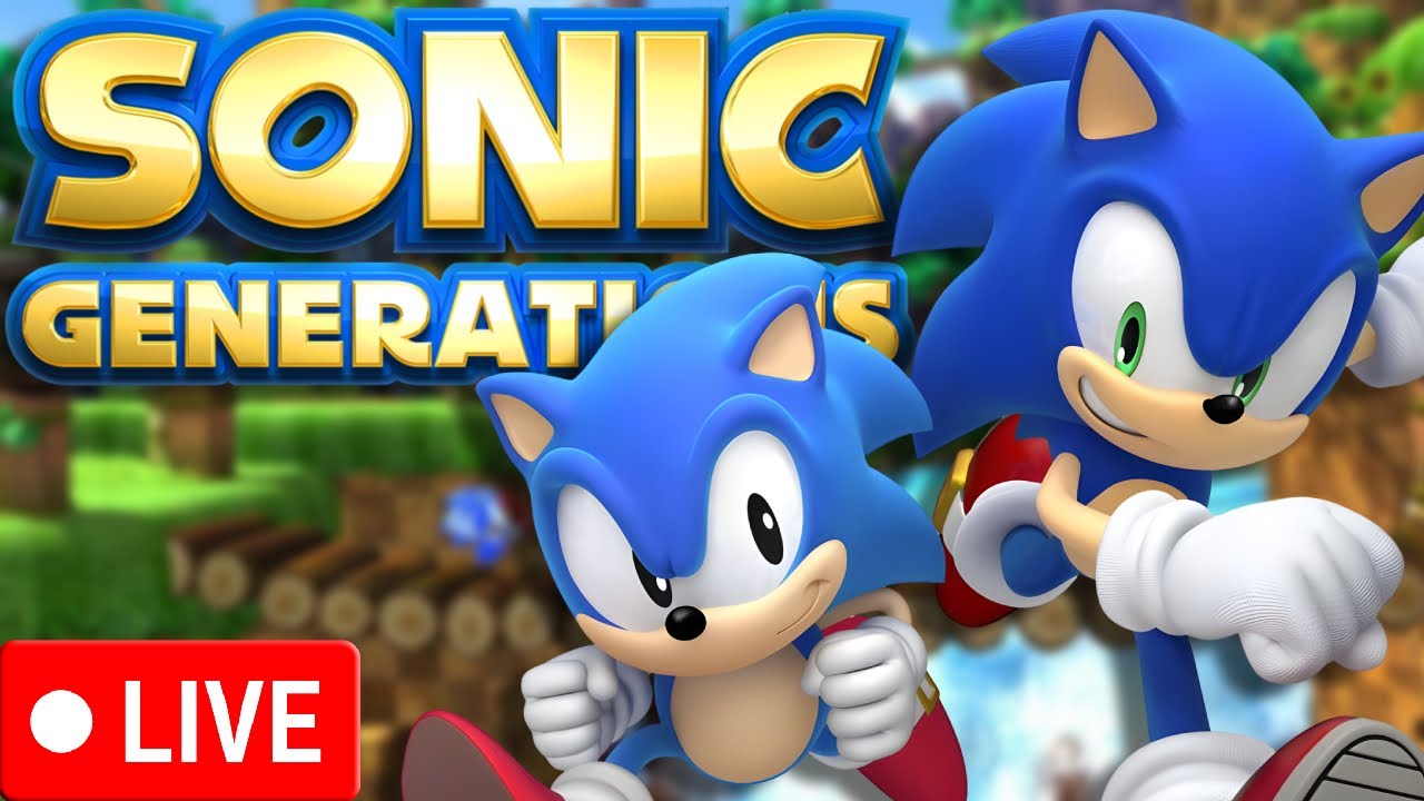First Time Playing | Sonic Generations | Before Sonic Generations X ...