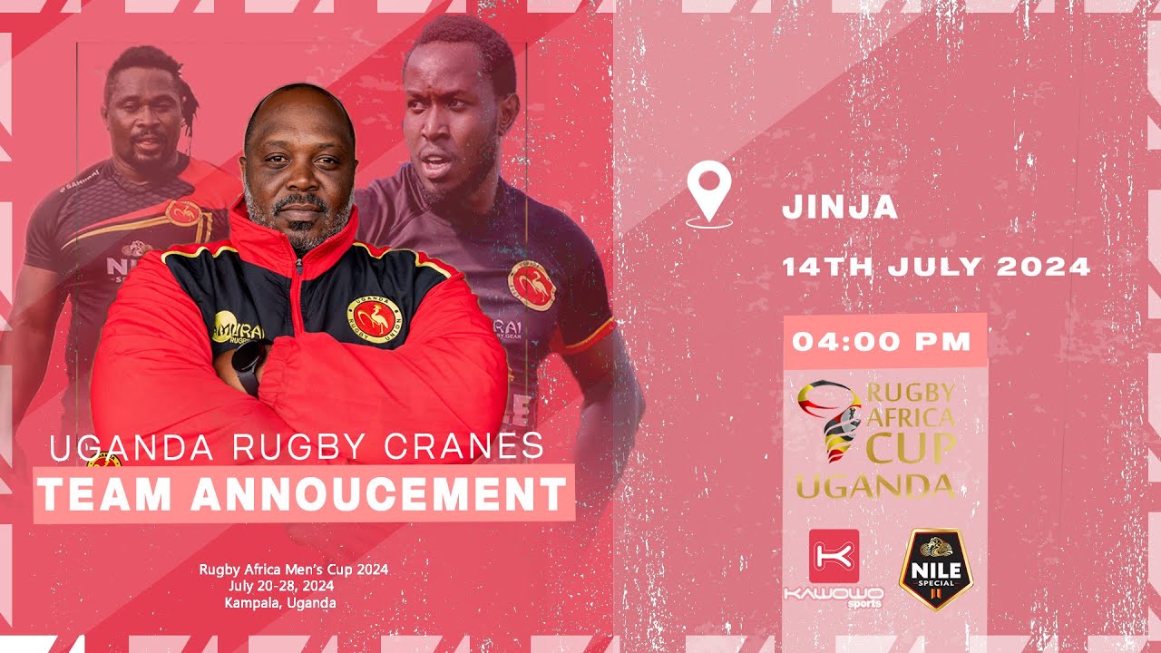 LIVE: UGANDA RUGBY CRANES SQUAD ANNOUNCEMENT | 2024 RUGBY AFRICA MEN'S ...