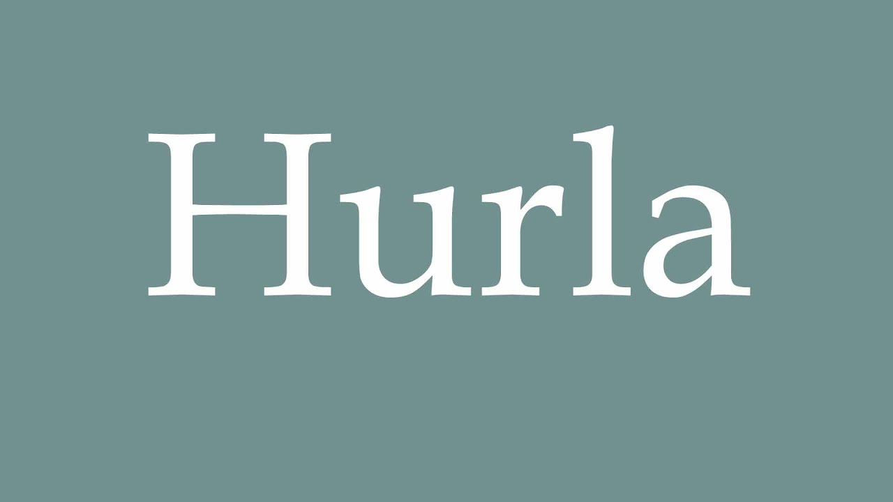 How to Pronounce ''Hurla'' (Screamed) Correctly in French - YouTube