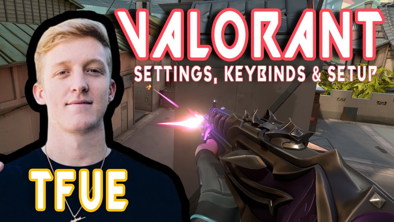 Tfue Valorant Settings, Keybinds and Setup - YouTube