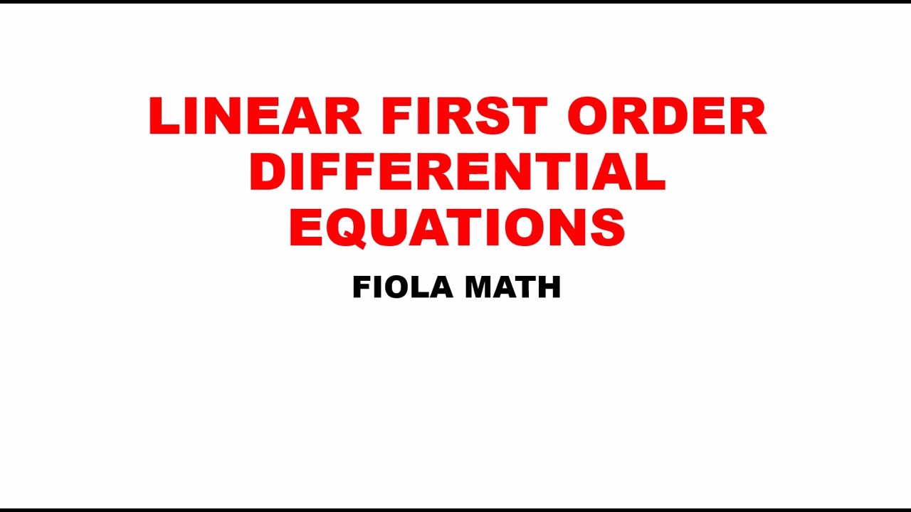 Linear First Order Differential Equations - YouTube