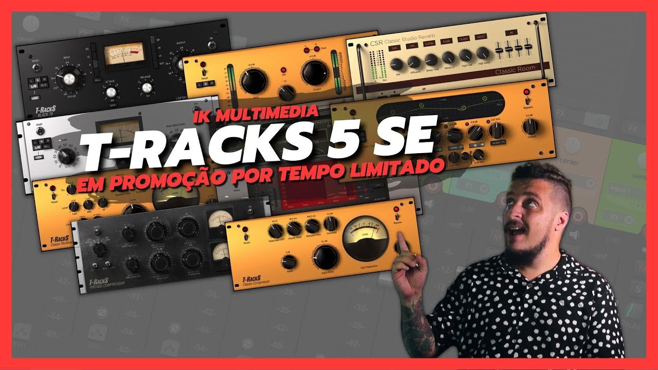 IK Multimedia T-Racks SE - Promoção Incrível de 10 Plugins de $149 por ...