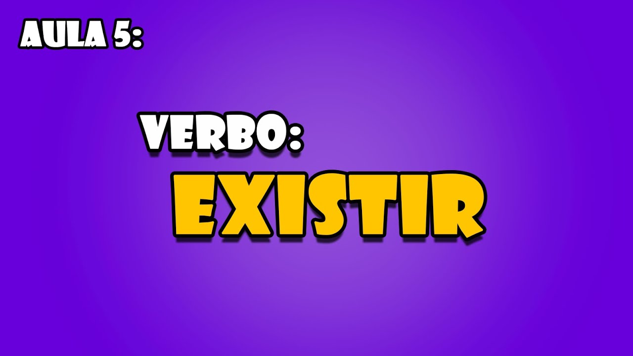 VERBO EXISTIR - DESGRAMATICANDO #5 - YouTube