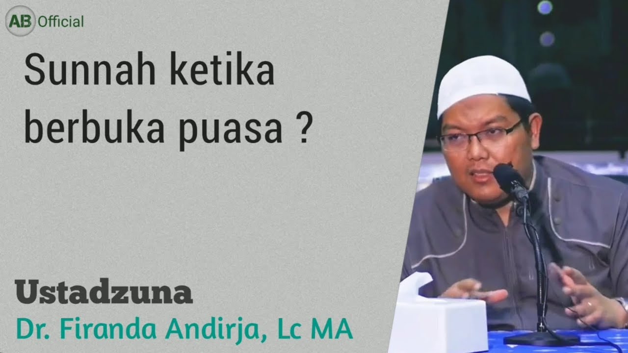 🔵 Sunnah ketika berbuka puasa || Dr. Ustad Firanda Andirja MA ...