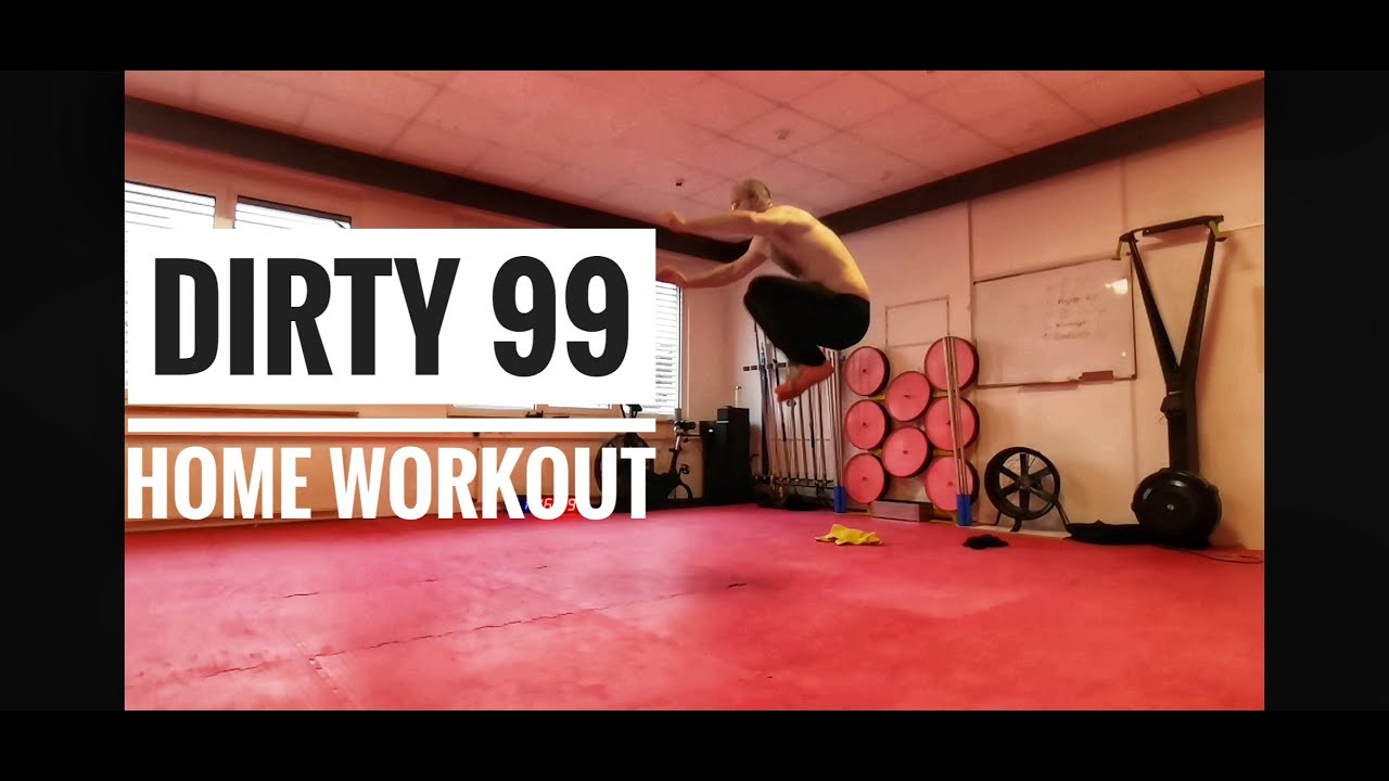 Dirty 99 Home Workout - YouTube