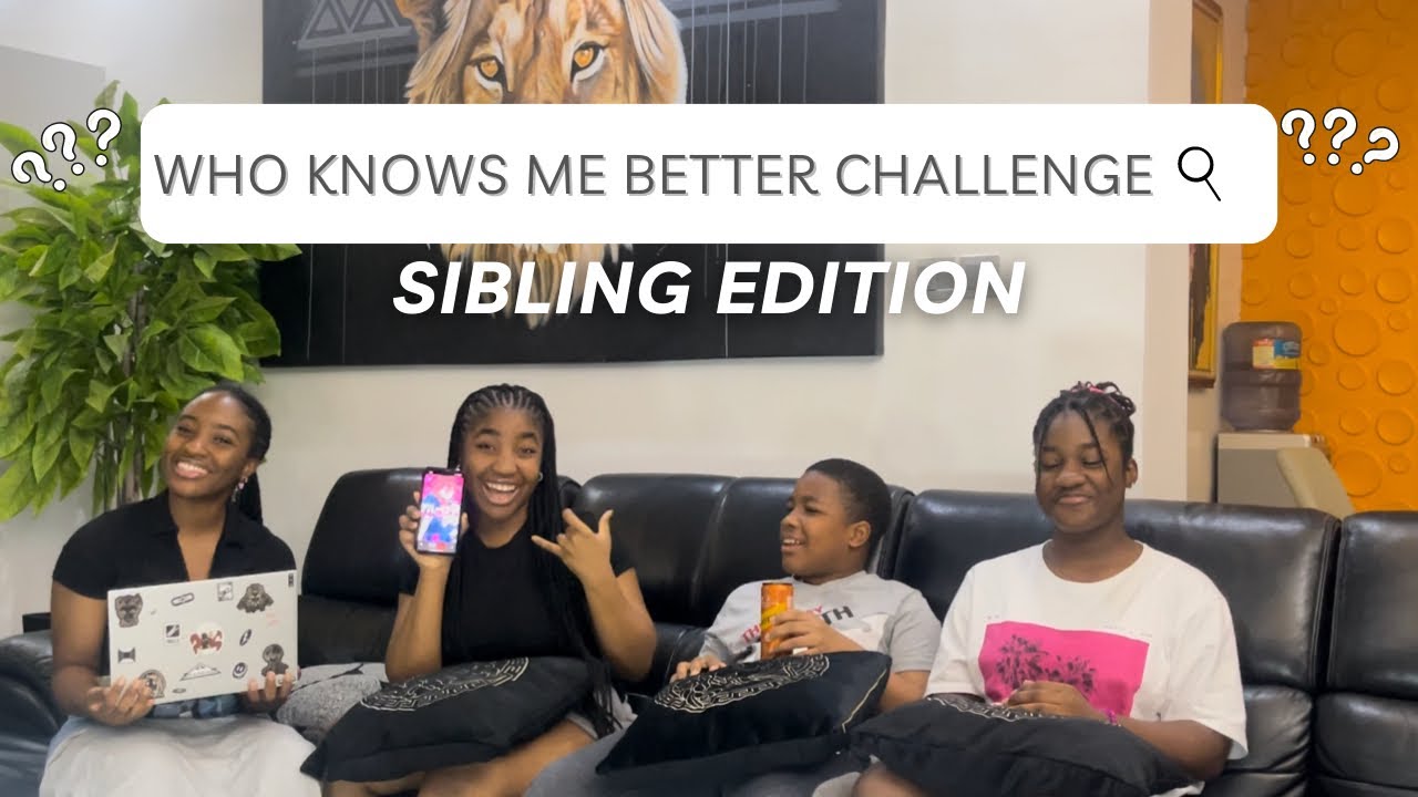 WHO KNOWS ME BETTER CHALLENGE!!! (SIBLING EDITION) - YouTube