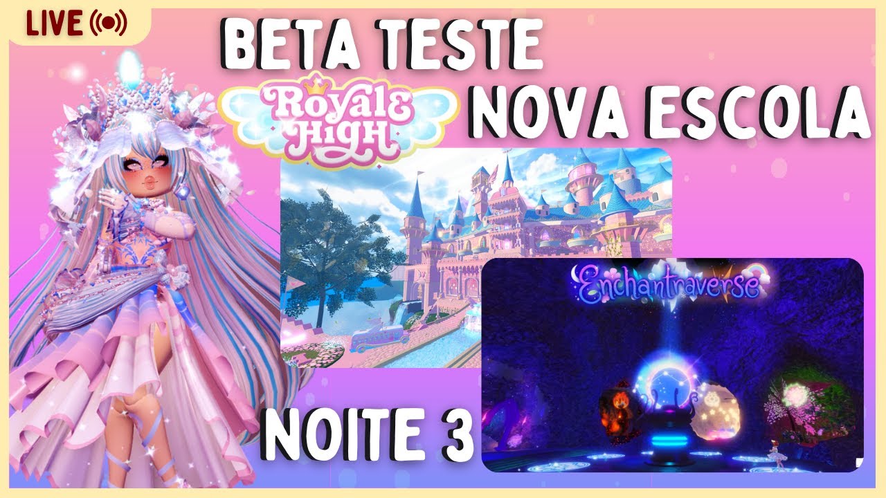TESTE BETA - NOVA ESCOLA - NOITE 3!!! | Royale High! 🏰 BR - YouTube