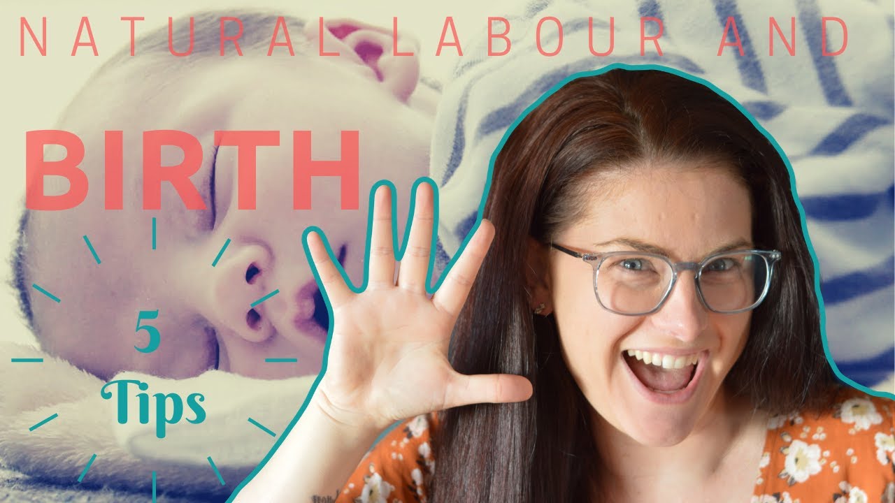 How To Have A Natural Labour And Birth | 5 Tips! - YouTube