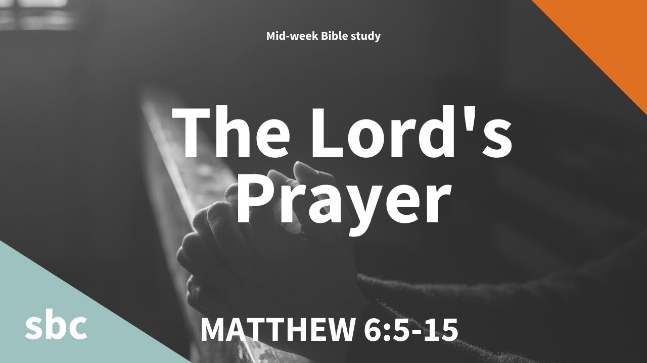 How To Pray | The Lord's Prayer | Midweek Bible Study - YouTube