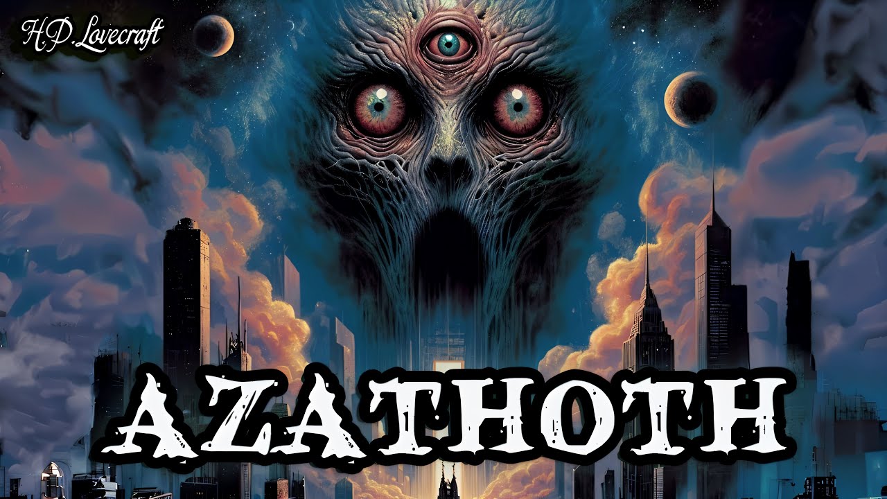 AZATHOTH de H.P. LOVECRAFT | Relato de Terror Cósmico🌌 - YouTube
