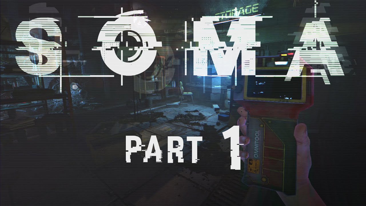 SOMA - Gameplay Walkthrough - Part 1 - Brain Games (1080p HD) - YouTube