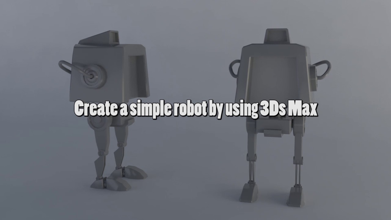 create a simple robot by using 3Ds Max - YouTube