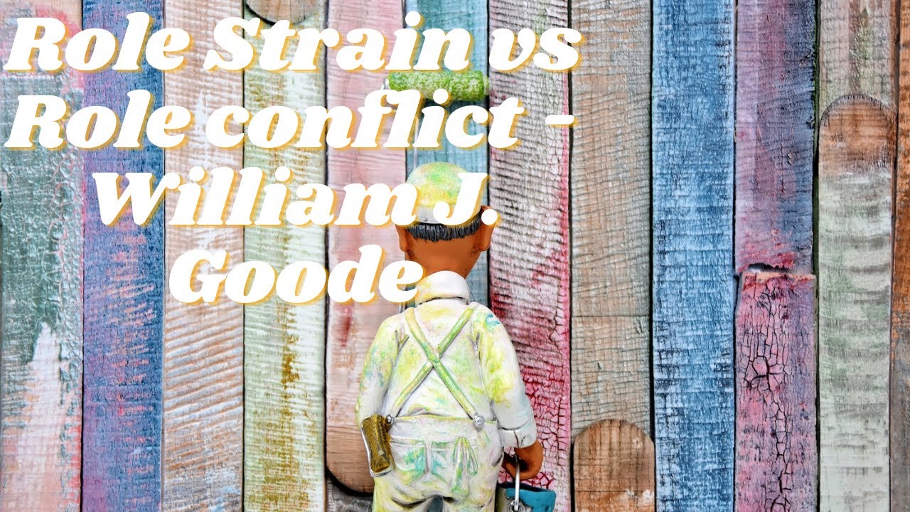 भूमिका तनाव || भूमिका संघर्ष || Role Strain | Role Conflict | William J ...