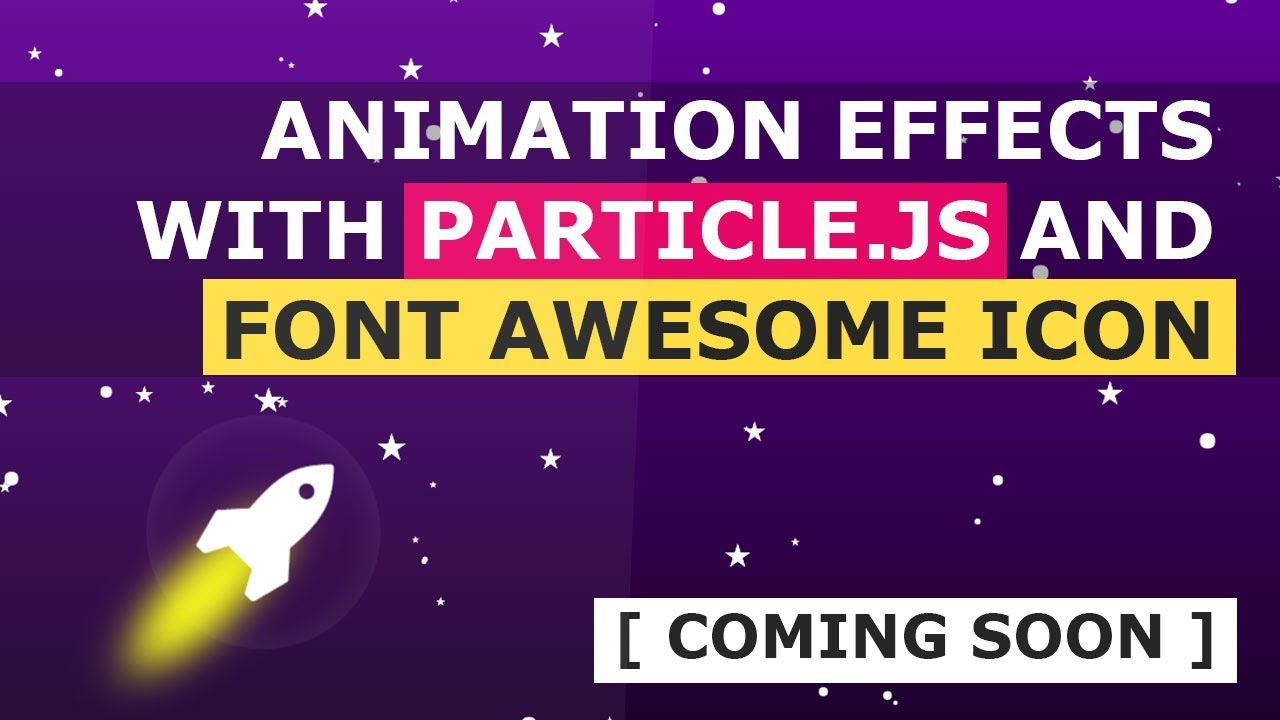 Web Animation Effects Using Particle.js And Font Awesome Icon - Coming ...