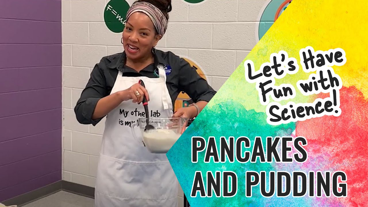 Let's Have Fun With Science // Pancakes & Pudding - YouTube
