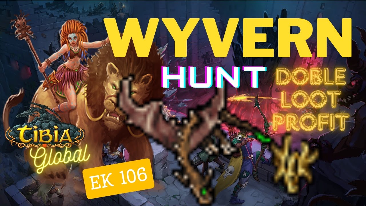 HUNT WYVERN doble loot LIVE TIBIA EK 106 (COLLABRA) GLOBAL PROFIT ...