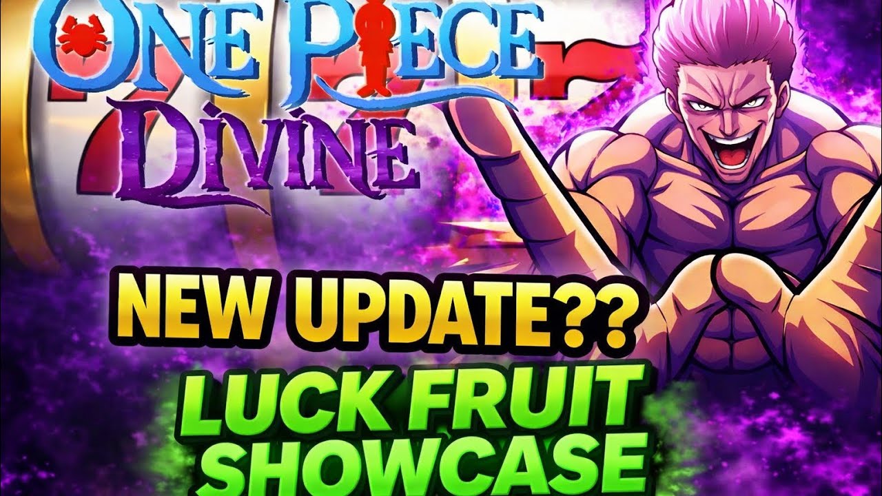 NEW UPDATE: LUCK FRUIT SHOWCASE | One Piece: Divine - YouTube