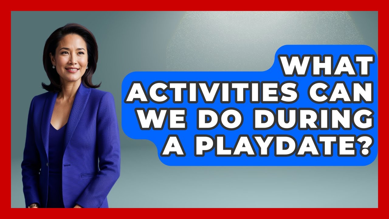 What Activities Can We Do During A Playdate? - Better Family ...
