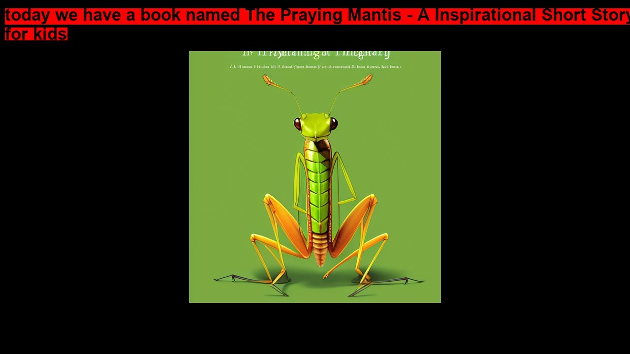 The Praying Mantis A Inspirational Short Story for kids - YouTube