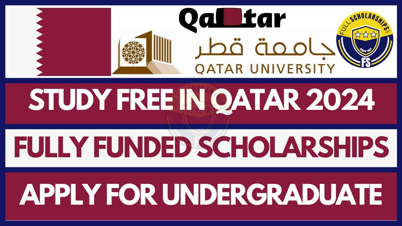Qatar Scholarships - Fully Funded Qatar University Scholarship 2024-25 ...