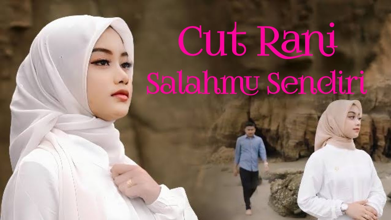 Cut Rani - Salahmu Sendiri - YouTube