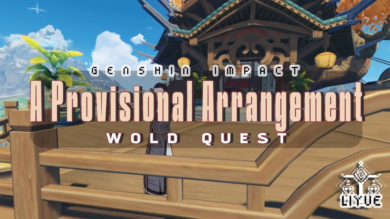 GENSHIN IMPACT - A Provisional Arrangement "WORLD.QUEST" - YouTube