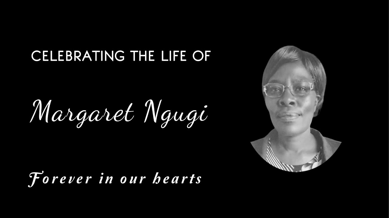 MEMORIAL SERVICE : MARGARET NJERI NGUGI - YouTube
