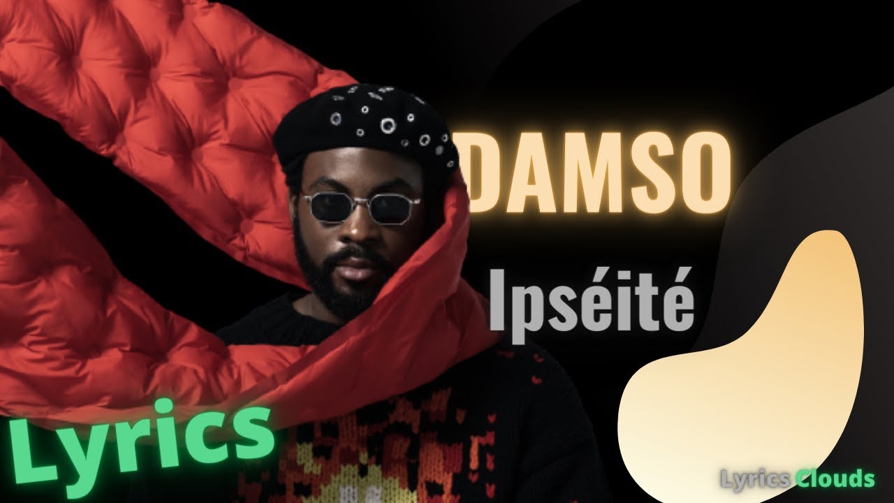 Damso - Ipséité (Lyrics) - YouTube