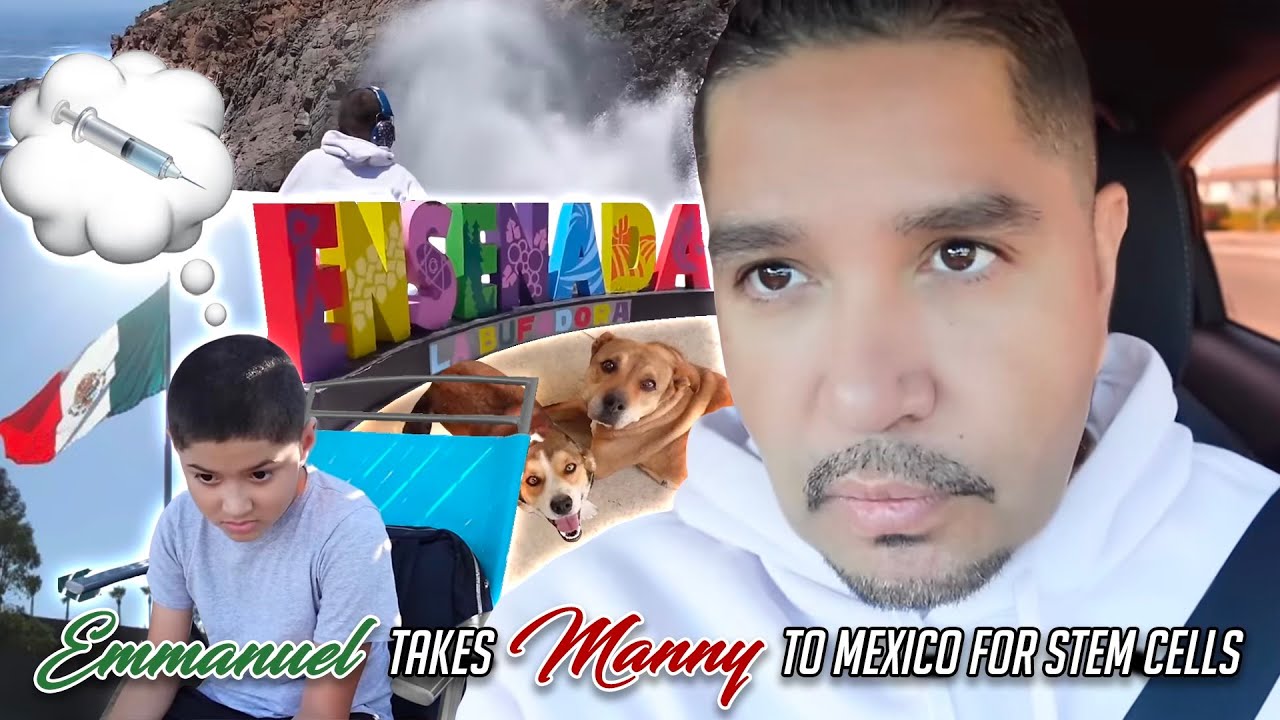 Emmanuel Takes Manny To Mexico For Stem Cells - YouTube