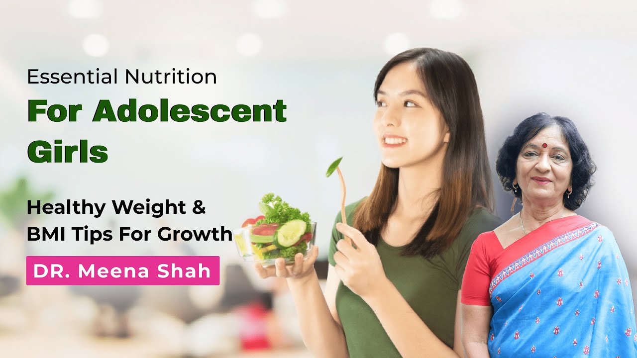 Essential Nutrition for Adolescent Girls | Healthy Weight & BMI Tips ...