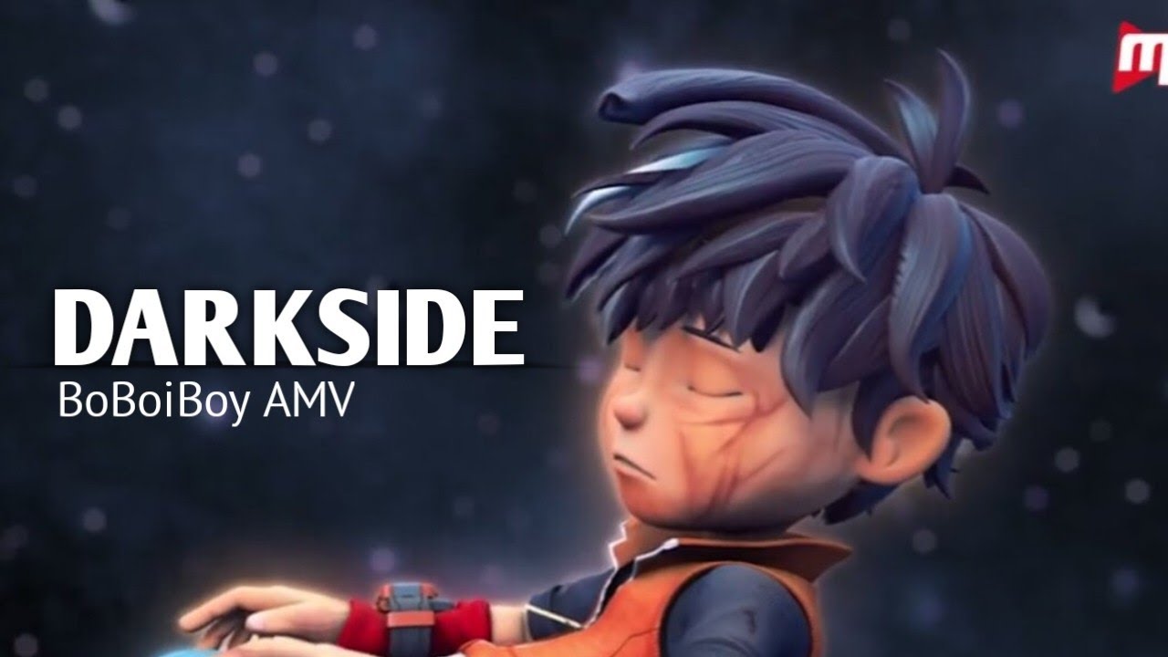 BoBoiBoy Movie 2 || DARKSIDE amv || Best Boboiboy cartoon editing - YouTube