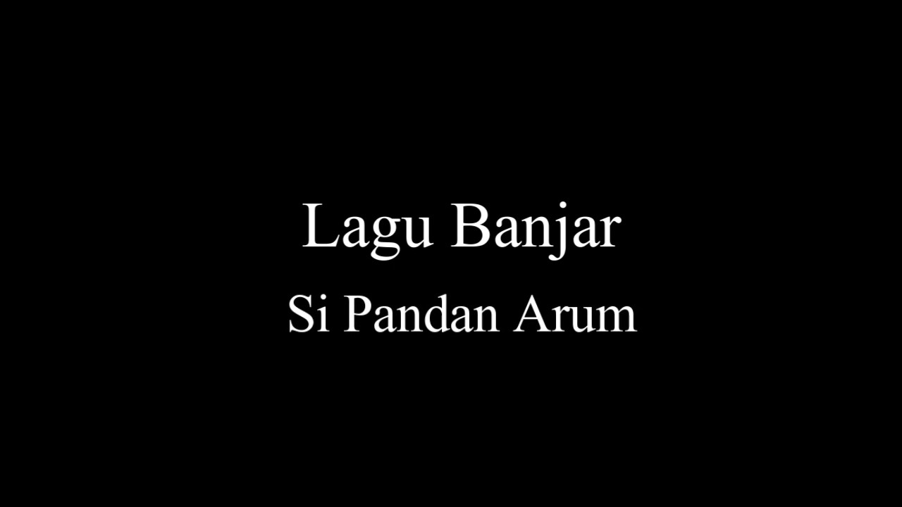 Lagu Banjar-Si Pandan Arum - YouTube