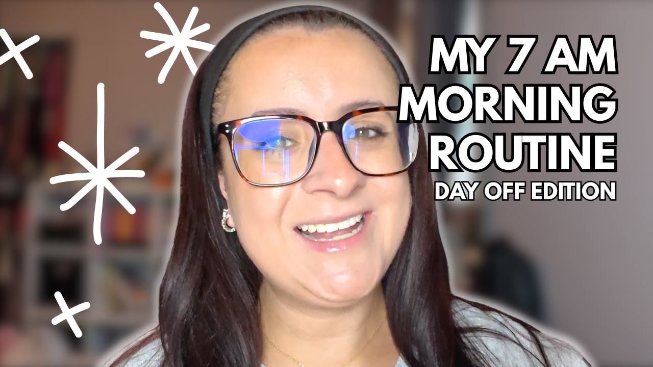 MY 7 AM MORNING ROUTINE | DAY OFF EDITION - YouTube